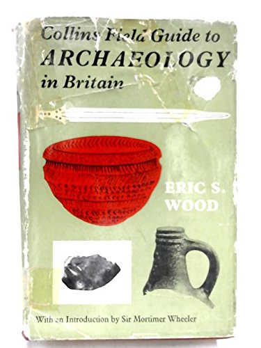 Collins Field Guide to Archaeology in Britain: Amazon.co.uk: Wood, Eric ...