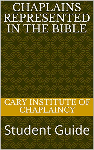 Chaplains Represented in the Bible: Student Guide eBook : Chaplaincy ...