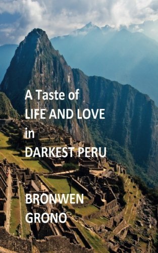 Life and Love in Darkest Peru: Amazon.co.uk: Grono, Bronwen ...