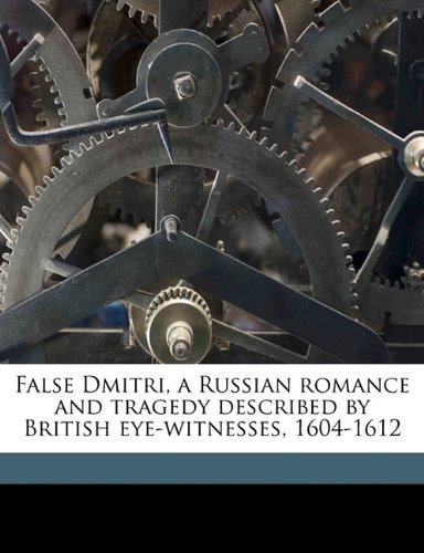 Amazon.co.jp: False Dmitri, a Russian Romance and Tragedy Described by ...
