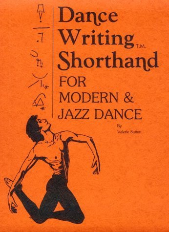 DanceWriting Shorthand for Modern and Jazz Dance by Sutton, Valerie ...
