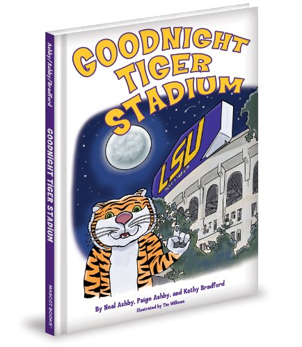 Goodnight Tiger Stadium: Neal Ashby, Paige Ashby, and Kathy Bradford ...