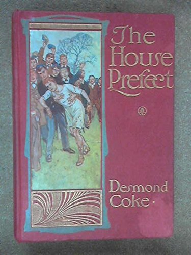 The House Prefect: Amazon.co.uk: Desmond Coke: Books