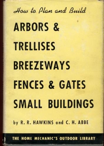 Arbors and Trellises, Breezeways, Fences and Gates, Small Buildings ...