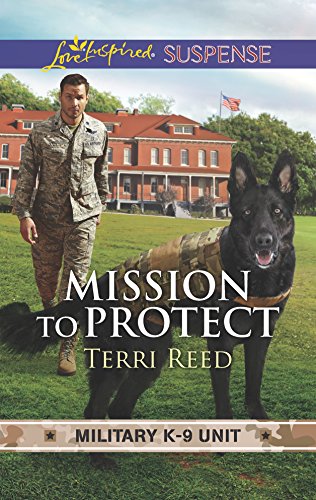 Mission to Protect (Military K-9 Unit, 1): Reed, Terri: 9781335490285 ...