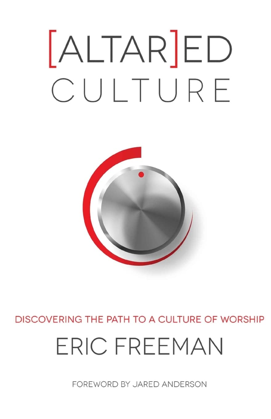 [Altar]ed Culture: Discovering the Path to a Culture of Worship ...