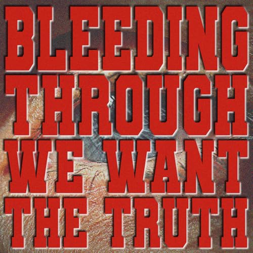 We Want the Truth [Explicit] by Bleeding Through on Amazon Music ...