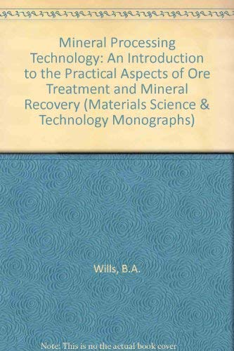 Mineral processing technology: An introduction to the practical aspects ...
