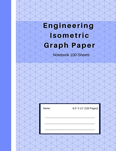 Engineering Isometric Graph Paper Notebook 100-Sheets: Grid of ...
