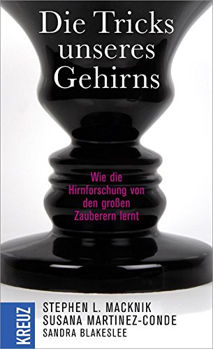 Die Tricks unseres Gehirns: Stephen L. Macknik, Susana Martinez-Conde ...