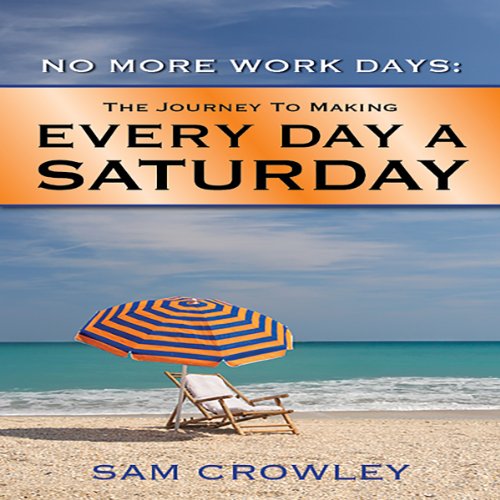 Amazon.com: No More Work Days: The Journey to Making Every Day a ...