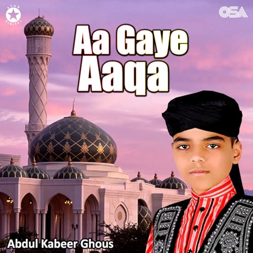 Amazon MusicでAbdul Kabeer GhousのAa Gaye Aaqaを再生する