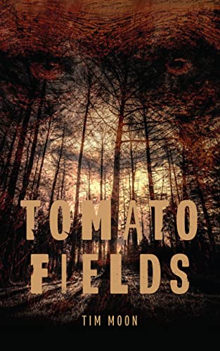 Amazon.com: Tomato Fields eBook : Moon, Tim, Moon, TIM: Kindle Store