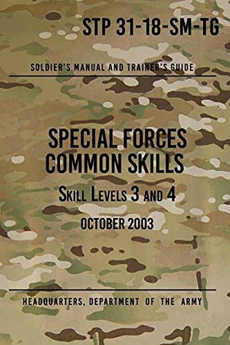STP 31-18-SM-TG Special Forces Common Skills - Skill Levels 3 and 4 ...