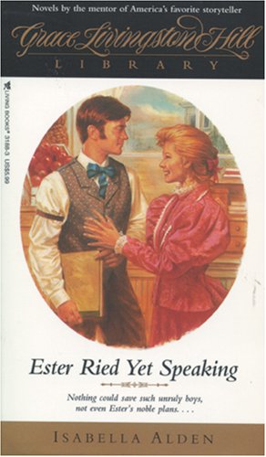 Ester Ried Yet Speaking (GLH Library): Alden, Isabella: 9780842331883 ...