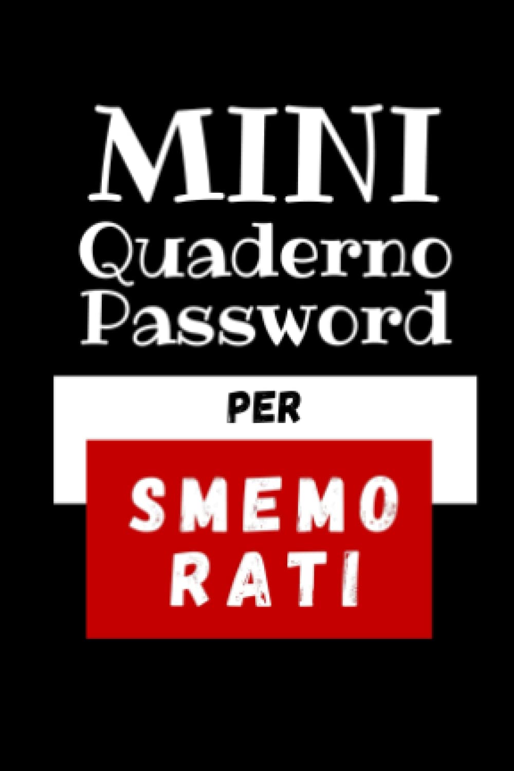 Amazon.it: Mini Quaderno Password per Smemorati: Rubrica Password ...