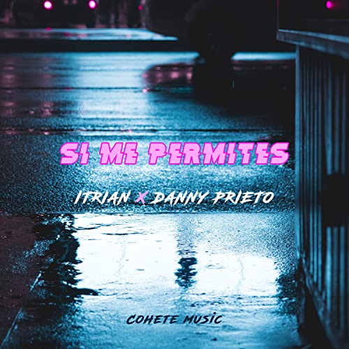 Play Si Me Permites by Itrian feat. Danny Prieto on Amazon Music