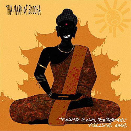 Play Bump Sum Buddha, Vol. 1 by Tha Mark of Buddha on Amazon Music