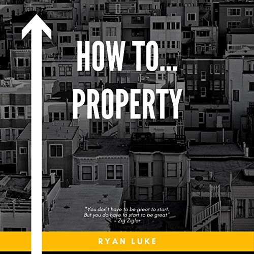Amazon.com: How to...Property! (Audible Audio Edition): Ryan Luke, Phil ...