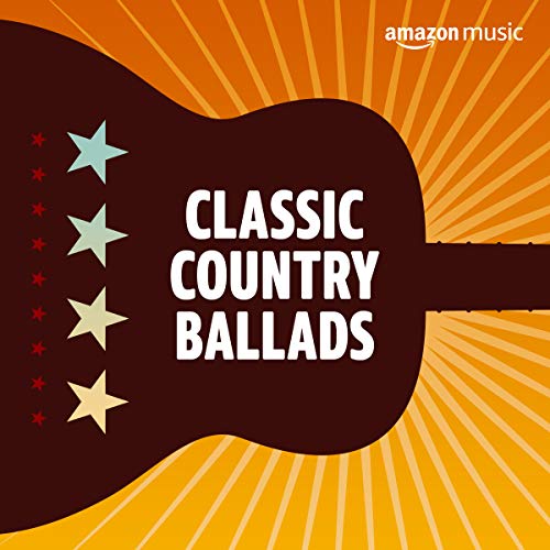 Classic Country Ballads Playlist on Amazon Music Unlimited