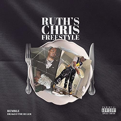 Play Ruth’s Chris Freestyle (feat. Drakeo the Ruler) by Remble feat ...