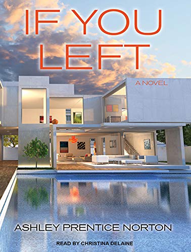 If You Left: Norton, Ashley Prentice, Delaine, Christina: 9781515904595 ...