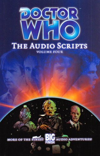 Doctor Who: The Audio Scripts Volume Four: Big Finish Productions ...
