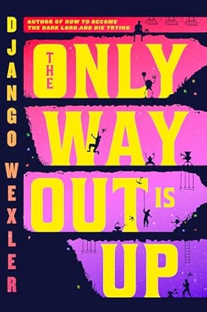 The Only Way Out Is Up (The Sigilist, 1): Wexler, Django: 9780316392600 ...