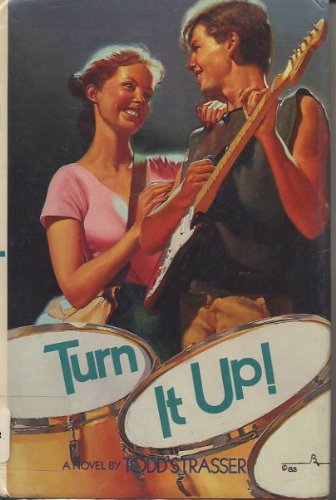Turn It Up: Strasser, Todd: 9780385292825: Amazon.com: Books