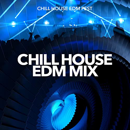 Play Chill House EDM Mix by Chill House EDM Fest on Amazon Music