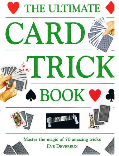 The Ultimate Card Trick Book: Devereux, Eve: 9781861605993: Amazon.com ...