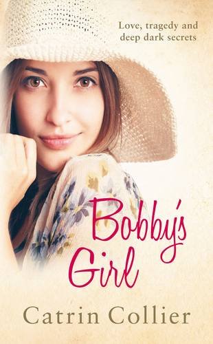 Bobby's Girl. Catrin Collier: Catrin Collier: 9780749009298: Amazon.com ...