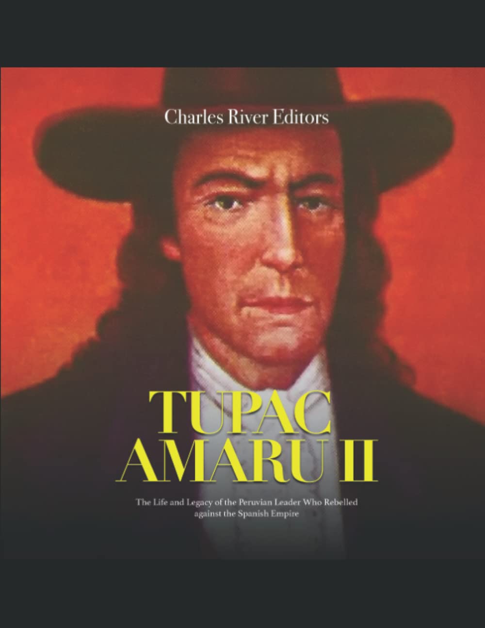 Buy Tupac Amaru II: The Life and Legacy of the Peruvian Leader Who ...