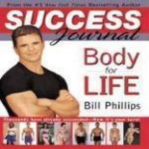 Body for Life Success Journal: Bill Phillips: 9780060515591: Amazon.com ...