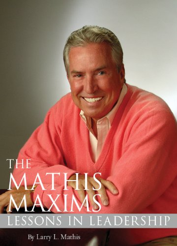 The Mathis Maxims: Lessons in Leadership eBook : Mathis, Larry L ...