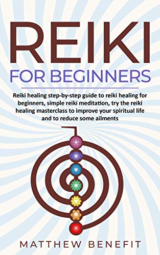 Reiki for Beginners: Reiki Healing Step-by-Step Guide to Reiki Healing ...