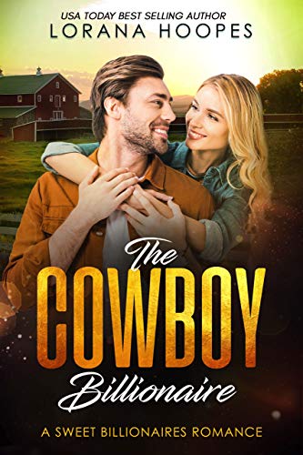 The Cowboy Billionaire: a clean billionaire romance (Sweet Billionaires Book 6) - Kindle edition ...