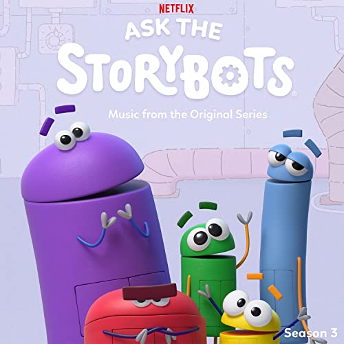 Ask The StoryBots: Season 3 (Music From The Netflix Original Series) by ...