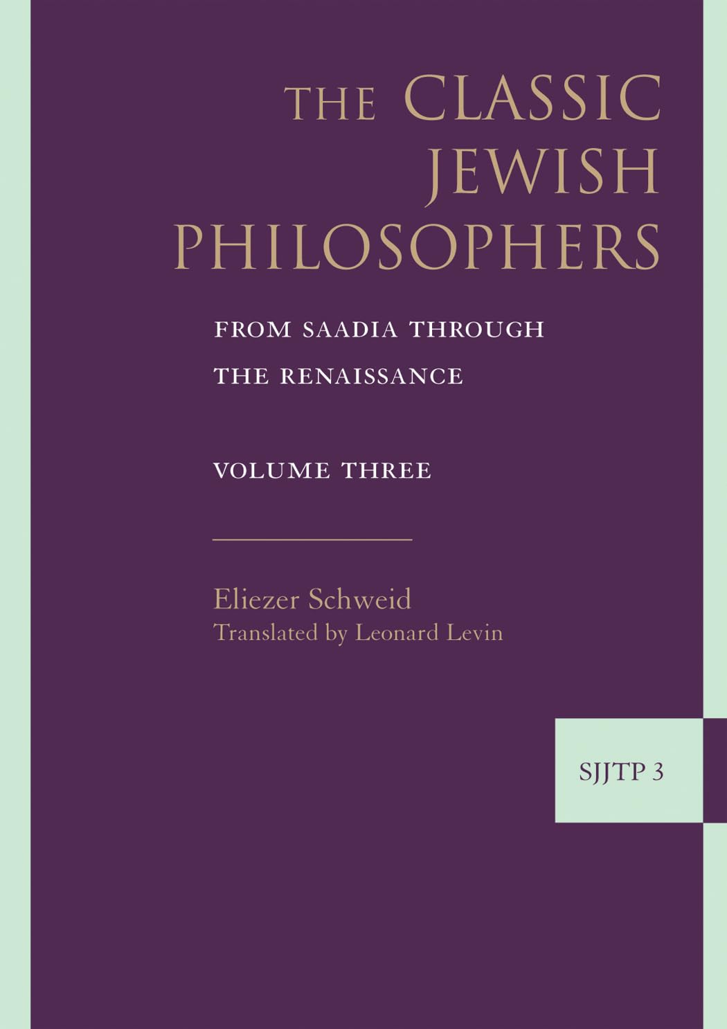 The Classic Jewish Philosophers: From Saadia Through the Renaissance ...