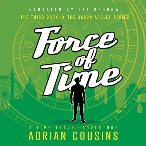 Amazon.com: Force of Time: The Jason Apsley Series, Book 3 (Audible ...