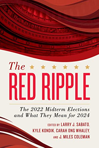 The Red Ripple: The 2022 Midterm Elections and What They Mean for 2024 ...
