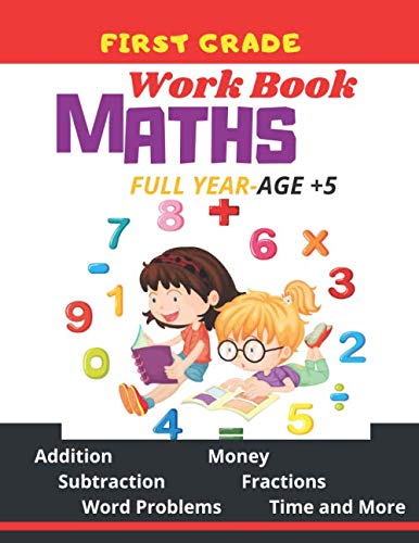 First Grade Math Work Book Full Year: Ages 5 to 7, 1st Grade, Numbers ...