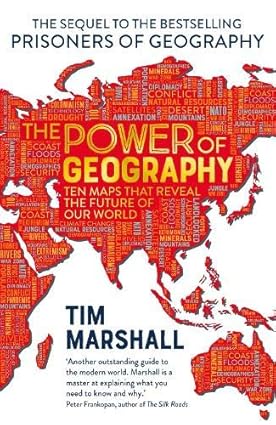 The Power of Geography: Ten Maps That Reveal the Future of Our World ...