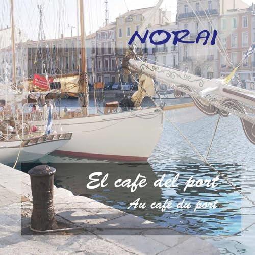 Amazon.com: El Cafè Del Port - Au Café du Port : Norai: Digital Music