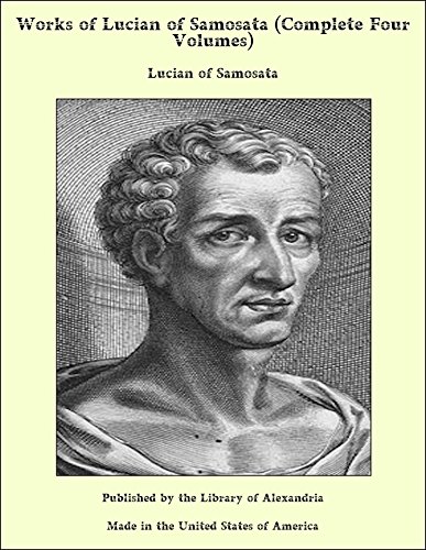 Works of Lucian of Samosata (Complete Four Volumes) - Kindle edition by ...