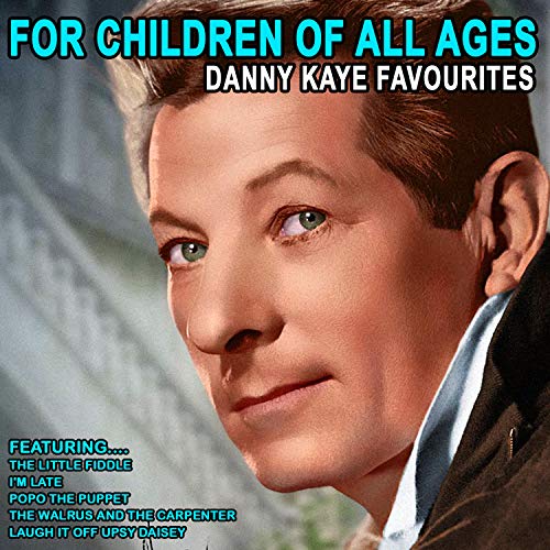 Amazon Musicでダニー・ケイのFor Children of All Ages - Danny Kaye Favourites ...