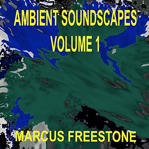 Play Ambient Soundscapes, Vol. 1 by Marcus Freestone on Amazon Music