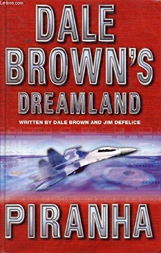 Piranha: Dale Brown, Jim DeFelice: 9780750523691: Amazon.com: Books