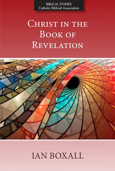 Christ in the Book of Revelation - Kindle edition by Boxall, Ian ...