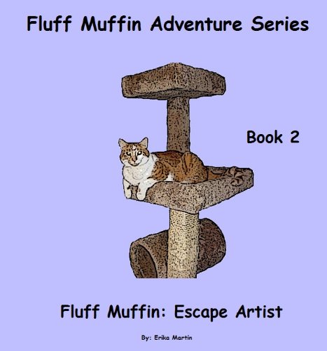 Fluff Muffin: Escape Artist (Fluff Muffin Adventure Series Book 2 ...